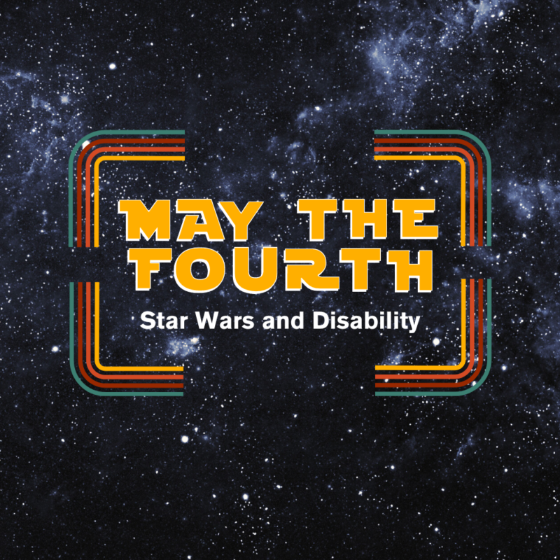 Blog Post: May the Forth – Star Wars and Disability - EmployAbilities